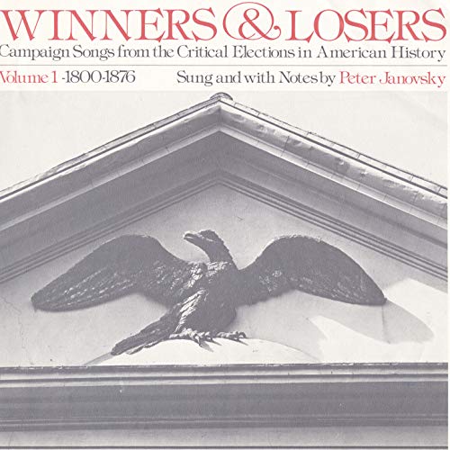 Play Winners and Losers: Campaign Songs from the Critical Elections in ...