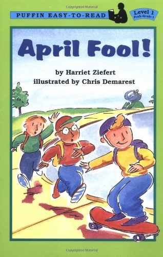 April Fool! (Easy-to-Read, Puffin): Ziefert, Harriet, Demarest, Chris L ...