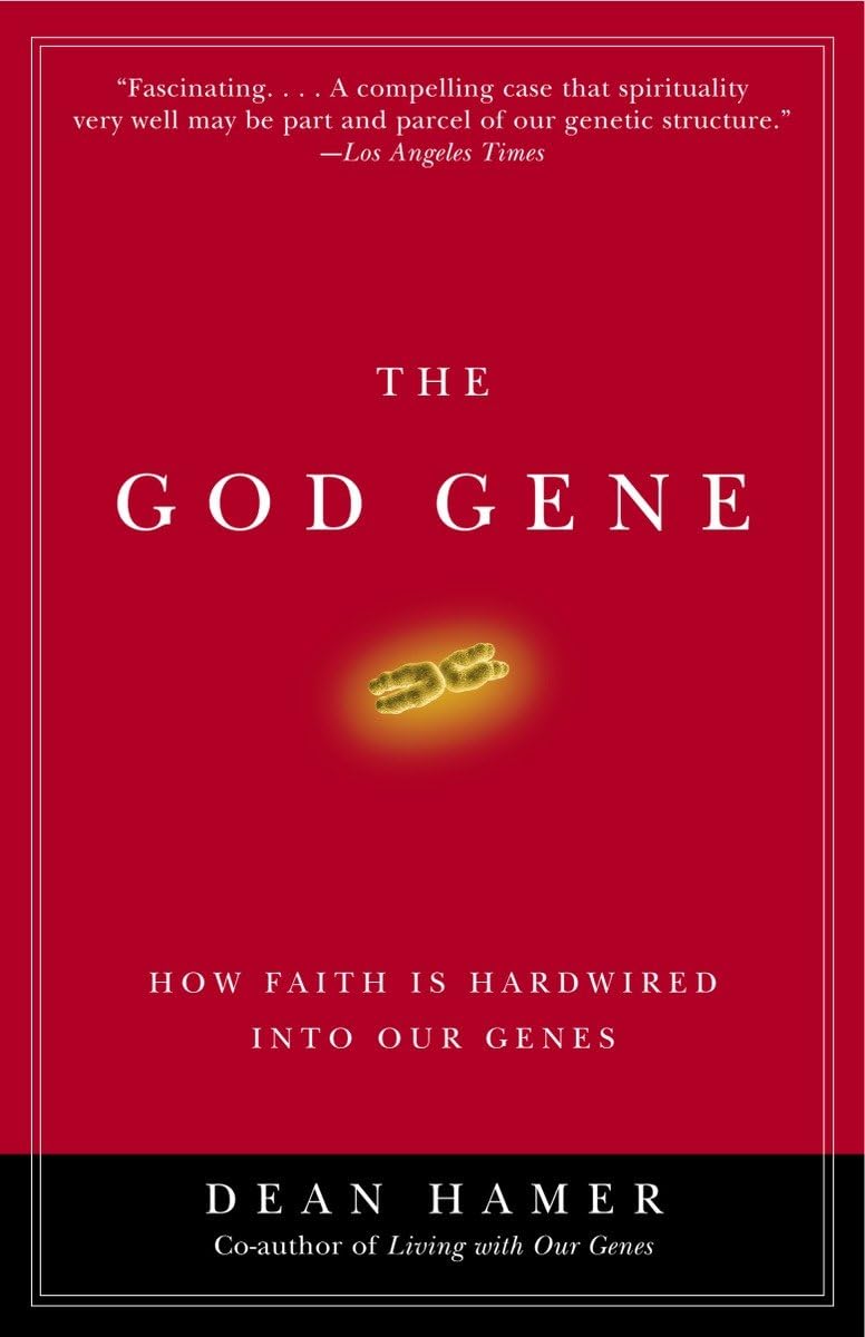 The God Gene: How Faith Is Hardwired into Our Genes: Hamer, Dean H ...