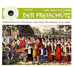 Carl Maria von Weber, Erich Kleiber, Elisabeth Grummer, Rita Streich, Hans Hopf - Weber: Der ...