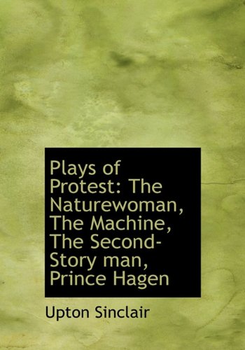 Plays of Protest: The Naturewoman, The Machine, The Second-Story man ...