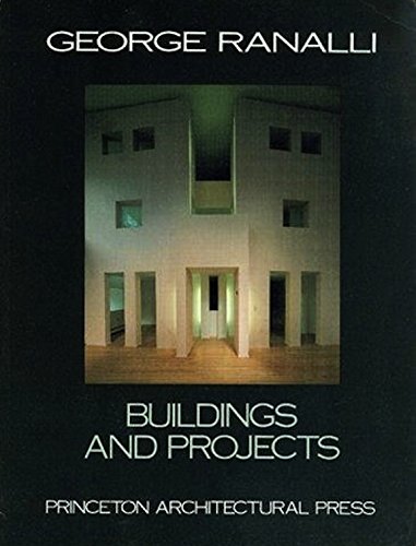George Ranalli: Buildings and Projects: George Ranalli, George Cserna ...