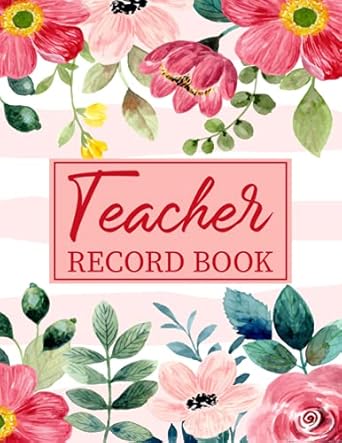 Teacher Record Book: Teacher Grade Book , Cute Pink Flowers Covered ...