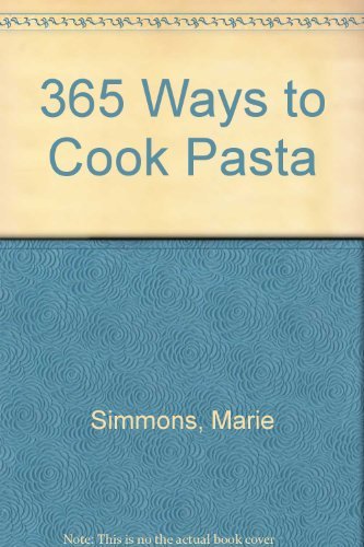 Buy 365 Ways to Cook Pasta Book Online at Low Prices in India | 365 ...