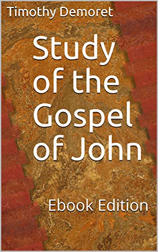 Study of the Gospel of John: Ebook Edition - Kindle edition by Demoret ...