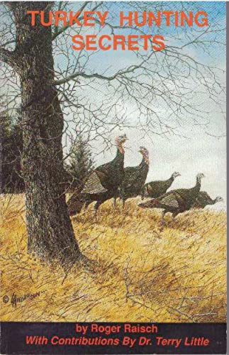 Turkey Hunting Secrets: Your Guide to Bowhunting Success and Advanced ...