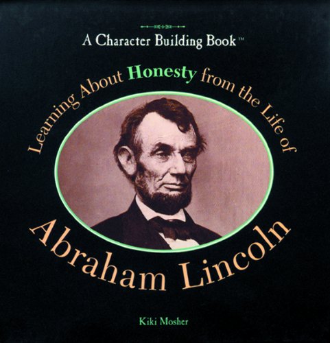 Learning About Honesty Through the Life of Abraham Lincoln (Character ...
