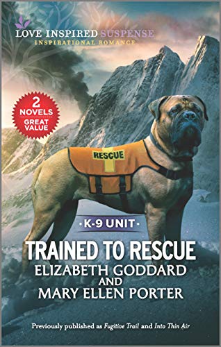 Trained to Rescue (Love Inspired Suspense: K-9 Unit): Goddard ...