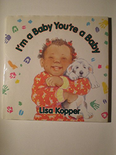 Amazon.com: I'm a Baby, You're a Baby: 9780670858132: Kopper, Lisa: Books