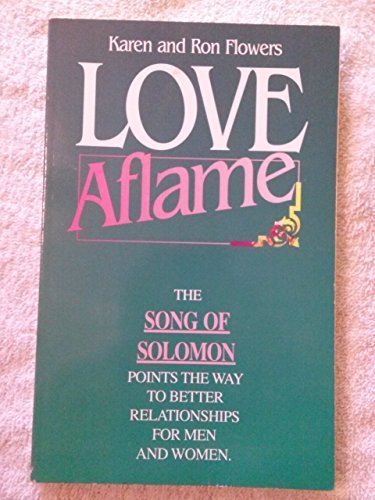 Love Aflame: Flowers, Karen, Flowers, Ron: 9780828006903: Amazon.com: Books