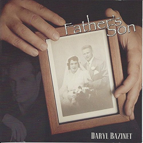 Amazon.com: Father's Son : Daryl Bazinet: Digital Music