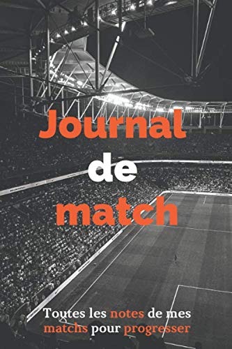 Journal de match - Toutes mes notes de mes matchs pour progresser ...