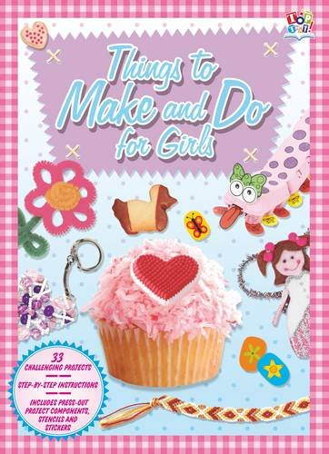 Things to Make & Do for Girls: Activity Fun Books: 9781849563000: Books ...