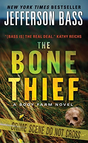 The Bone Thief: A Body Farm Novel (Body Farm Novel, 5): Bass, Jefferson ...