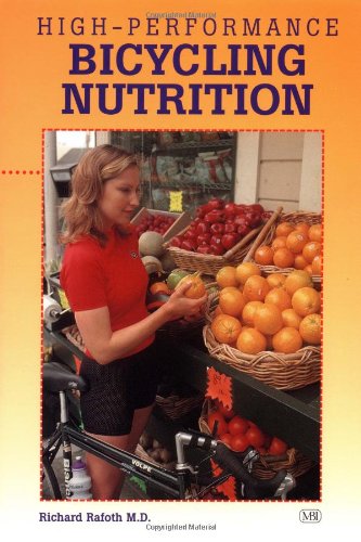 High-Performance Bicycling Nutrition (Bicycle Books): Rafoth, Richard ...