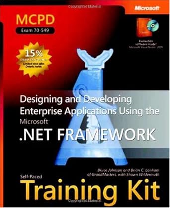 MCPD Self-Paced Training Kit (Exam 70-549): Designing and Developing Enterprise Applications ...