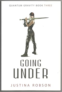 Going Under (Quantum Gravity, Book 3): Robson, Justina: 9781591026501: Amazon.com: Books