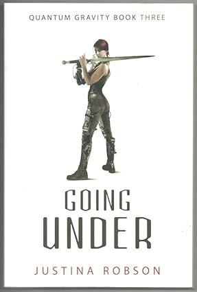 Going Under (Quantum Gravity, Book 3): Robson, Justina: 9781591026501: Amazon.com: Books