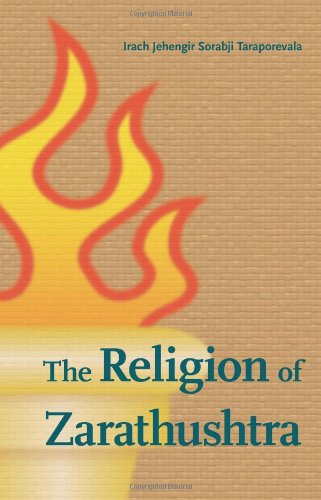 The Religion of Zarathushtra: Taraporewala, Irach J. S.: 9780875730929 ...