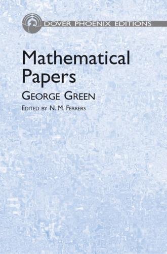 Mathematical Papers (Dover Books on Mathematics): Green, George ...