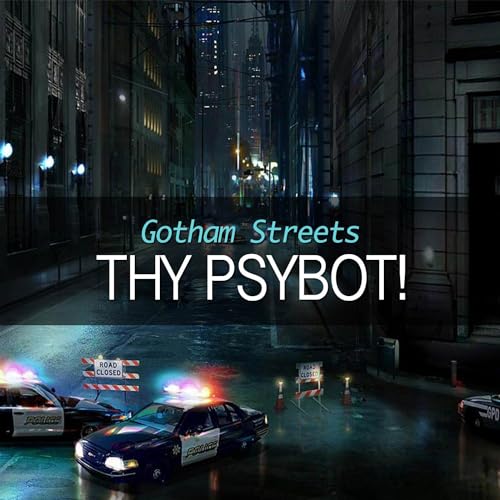 Amazon.com: Gotham Streets : Thy Psybot!: Digital Music
