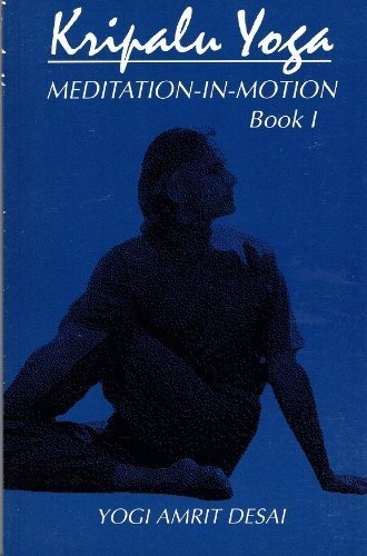 Kripalu Yoga: Meditation-in-Motion by Yogi Amrit Desai (1985-06-03 ...