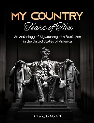 Amazon.com: My Country Tears of Thee: An Anthology of My Journey as a ...