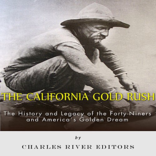 Amazon.com: The California Gold Rush: The History and Legacy of the ...