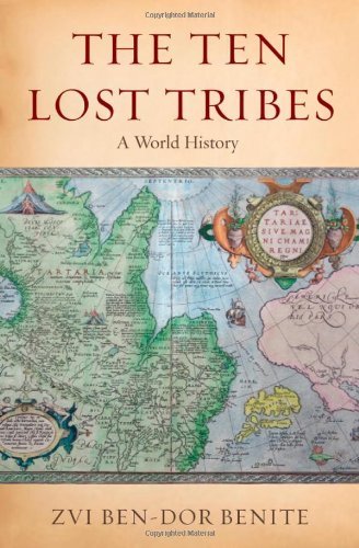 The Ten Lost Tribes: A World History - Kindle edition by Ben-Dor Benite ...