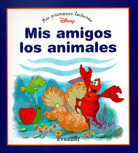 Mis amigos los animales (Mis primeras lecturas Disney) : Walt Disney ...