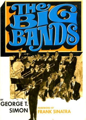 The Big Bands: Simon, George T.: Amazon.com: Books