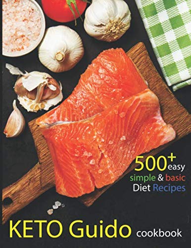Amazon.com: Keto Guido Cookbook: 500 Easy, Simple & Basic Ketogenic ...