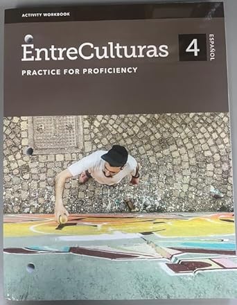 EntreCulturas 4 - Practice for Proficiency - Activity Workbook ...
