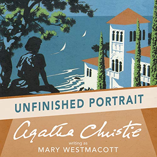 Unfinished Portrait: A Mary Westmacott Novel (Audio Download): Agatha ...