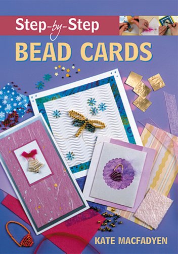 Step-by-step Bead Cards: Amazon.co.uk: MacFadyen, Kate: 9781861084460 ...