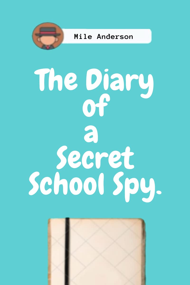 Amazon.com: The Diary of a Secret School Spy. : Black & White Version ...