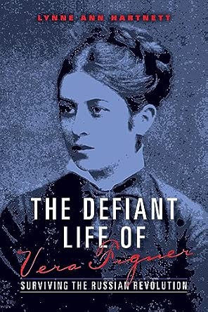 Amazon.com: The Defiant Life of Vera Figner: Surviving the Russian ...
