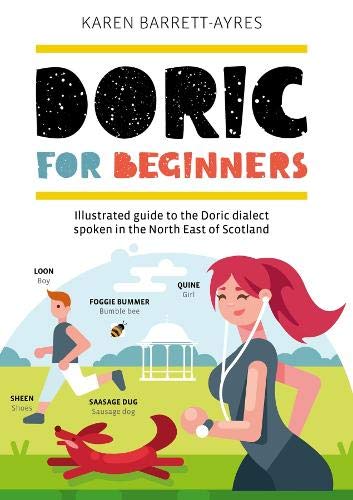 Doric For Beginners: Illustrated guide to the Doric dialect spoken in ...