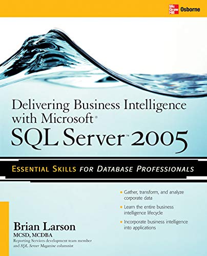 Delivering Business Intelligence with Microsoft SQL Server 2005: Utilize Microsoft's Data ...
