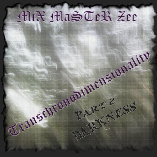 Amazon.com: Transchronodimensionality Part 2 - Darkness : MiX MaSTeR ...