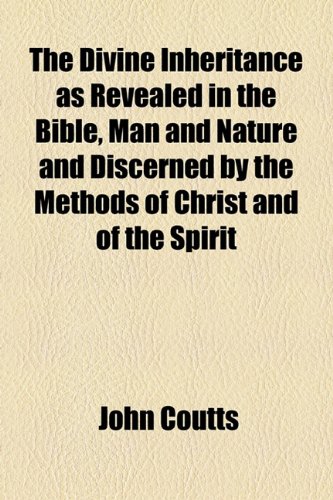 Amazon.in: Buy The Divine Inheritance as Revealed in the Bible, Man and ...