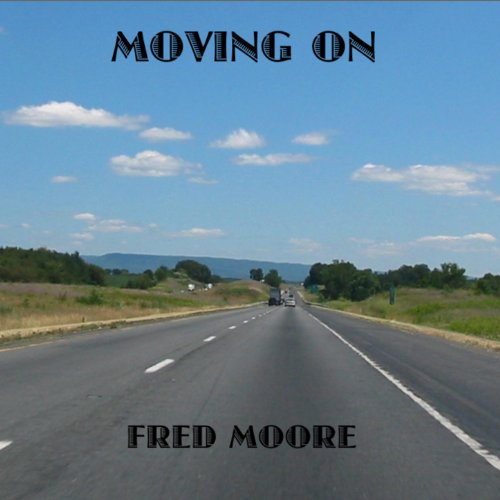 Amazon.com: Moving On : Fred Moore: Digital Music