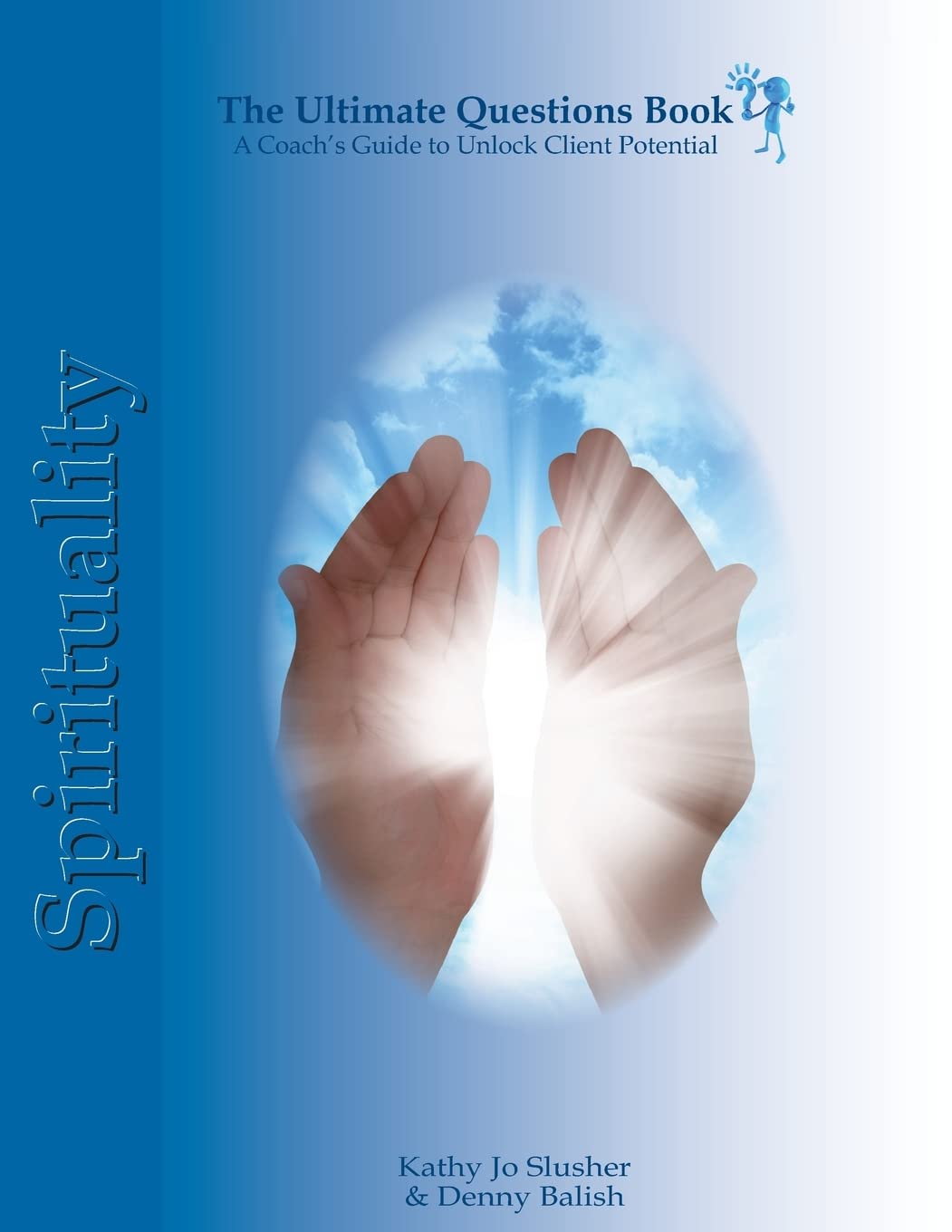 The Ultimate Questions Book - Spirituality: A Coach's Guide to Unlock ...