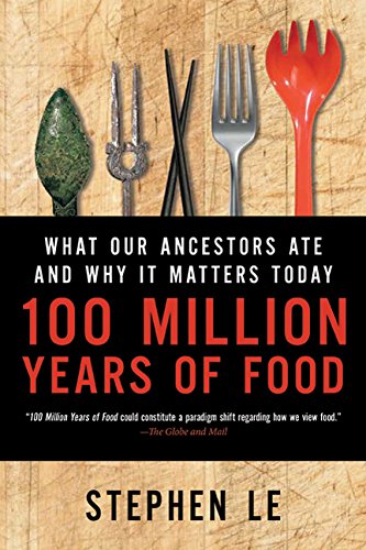 100 Million Years of Food: What Our Ancestors Ate and Why It Matters ...