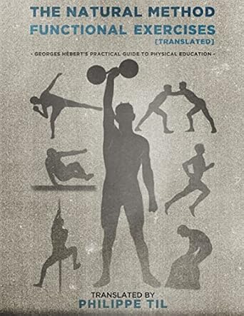 The Natural Method: Functional Exercises: Hébert, Georges, Til ...