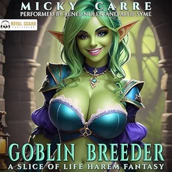 Amazon.com: Goblin Breeder: A Slice of Life Harem Fantasy (Audible Audio Edition): Micky Carre ...