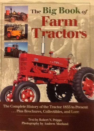 The Big Book of Farm Tractors, the Complete History of the Tractor 1855 ...