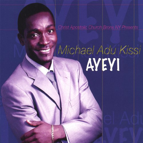 Play Ayeyi by Michael Adu Kissi on Amazon Music