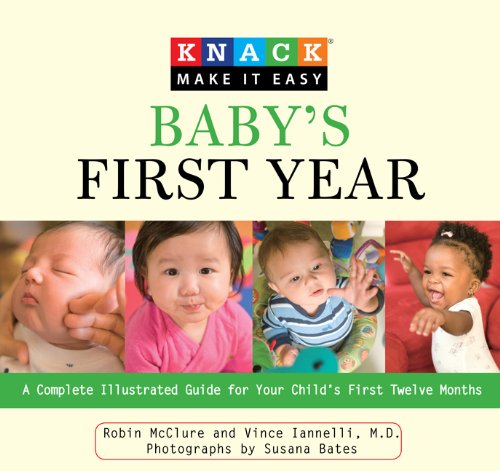 Knack Baby's First Year: A Complete Illustrated Guide for Your Child's ...