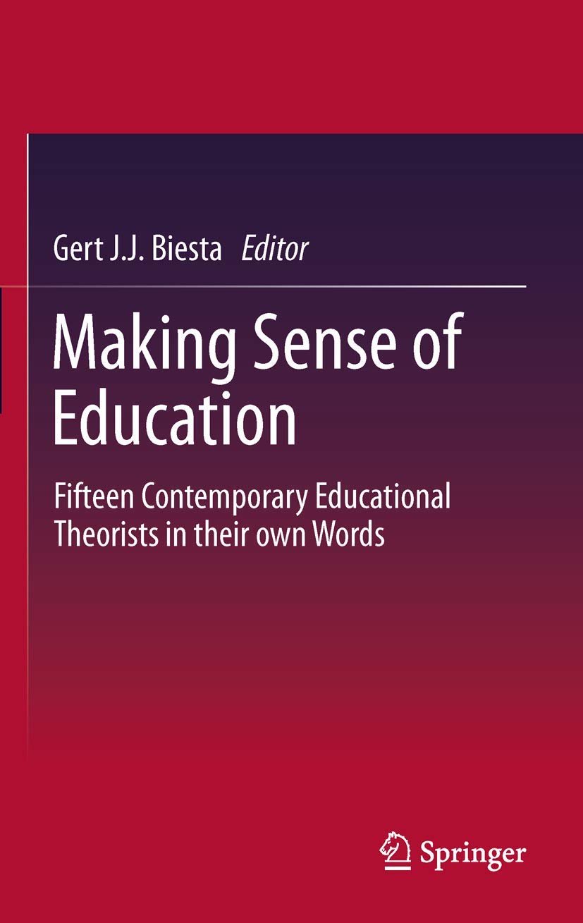 Making Sense of Education: Fifteen Contemporary Educational Theorists ...